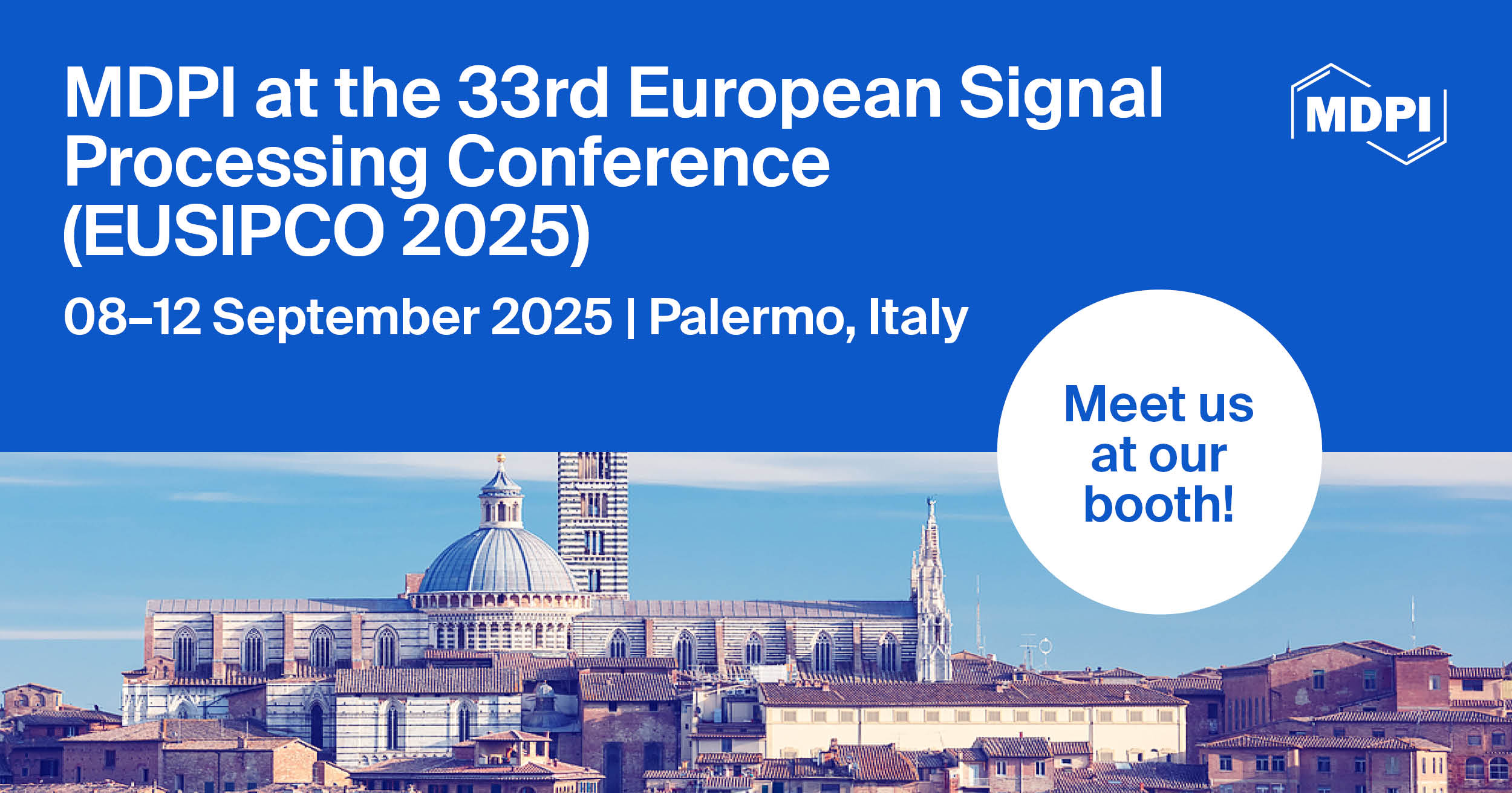 Meet Us at the 33rd European Signal Processing Conference (EUSIPCO 2025 ...