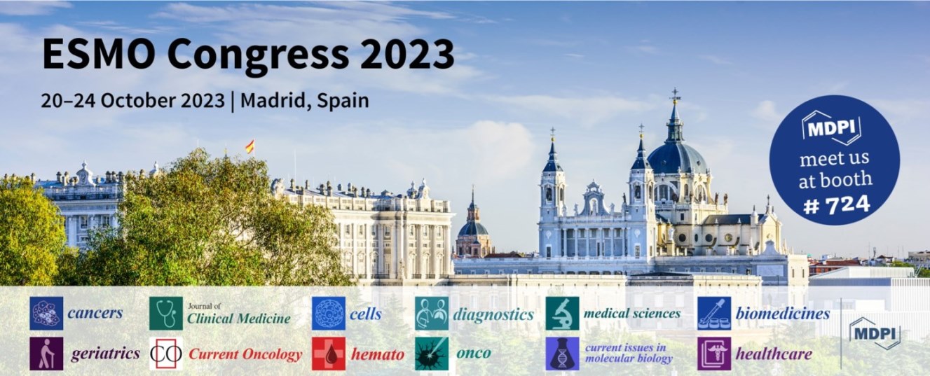 Meet Us at the ESMO Congress 2023, 20–24 October 2023, Madrid, Spain | MDPI