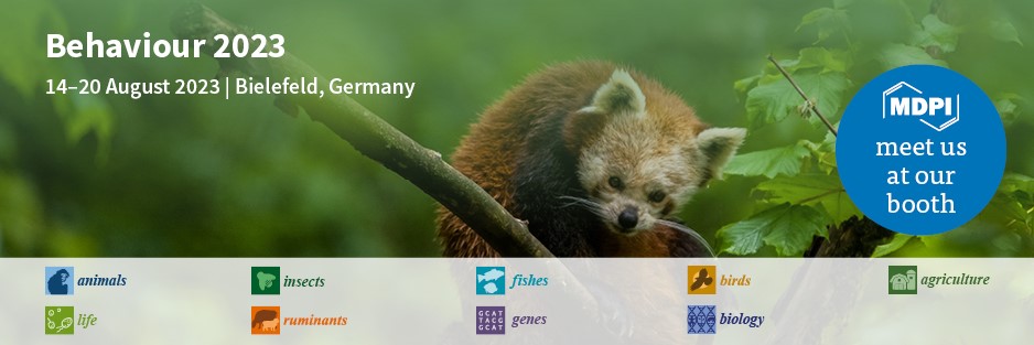 Meet Us at Behaviour 2023, 14–20 August 2023, Bielefeld, Germany | MDPI
