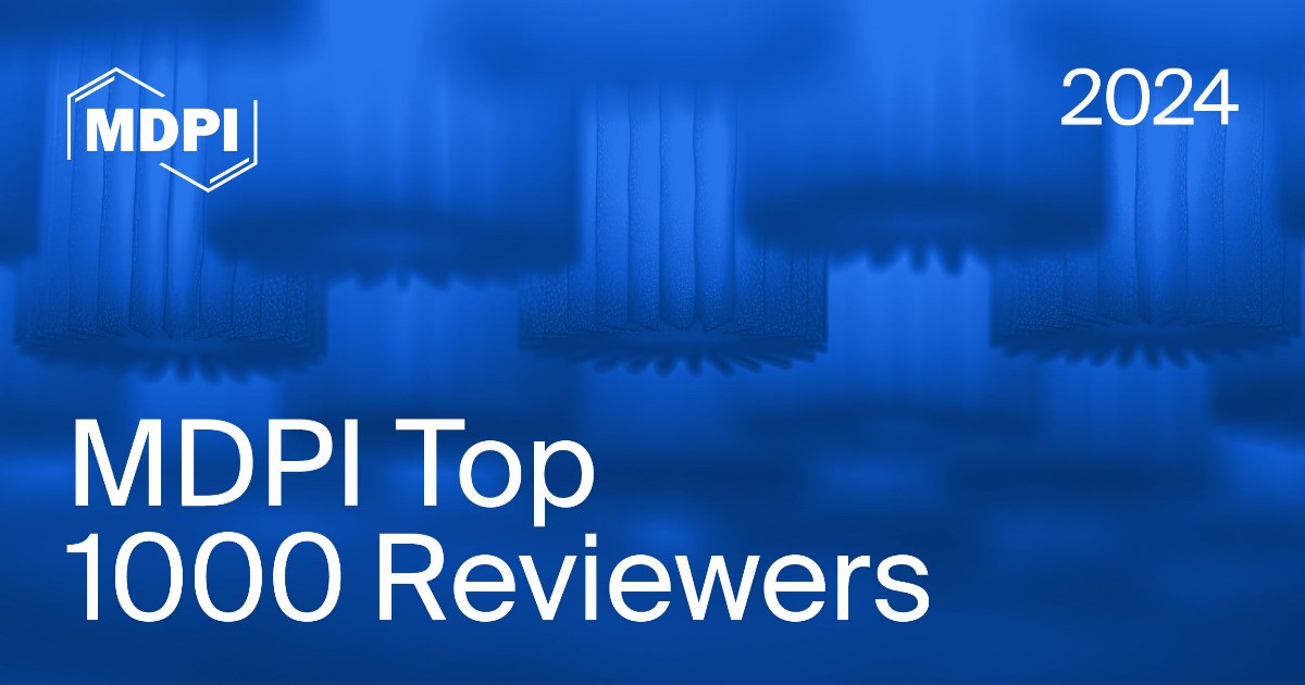 2024 MDPI Top 1000 Reviewers | MDPI