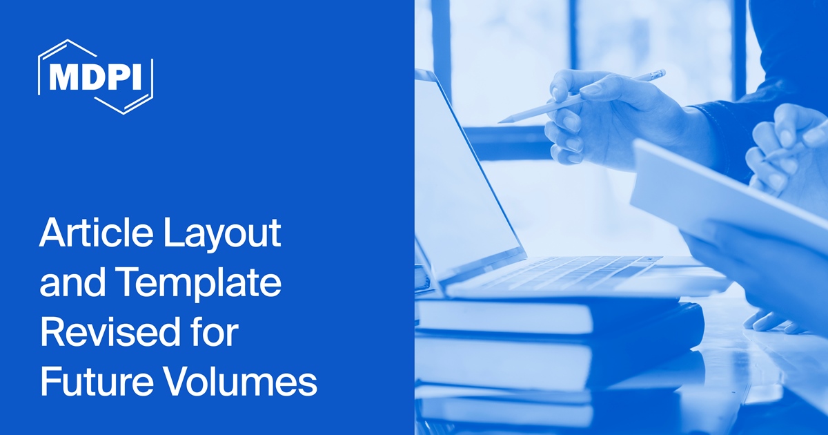 Article Layout and Template Revised for Future Volumes | MDPI