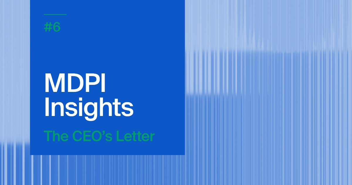 MDPI Insights: The CEO's Letter #6 - MDPI Spain Summit and ResearchGate ...