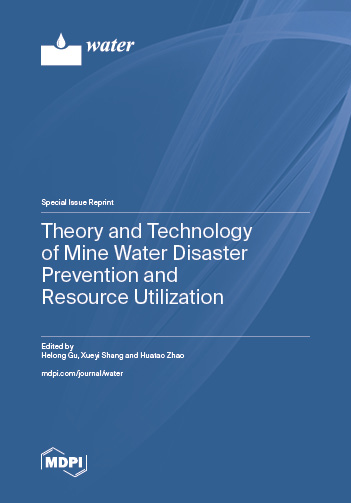 Theory and Technology of Mine Water Disaster Prevention and Resource ...