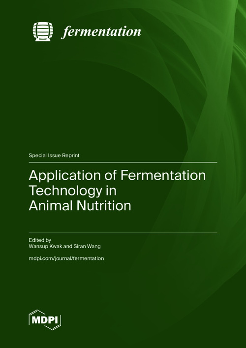 Application of Fermentation Technology in Animal Nutrition | MDPI Books