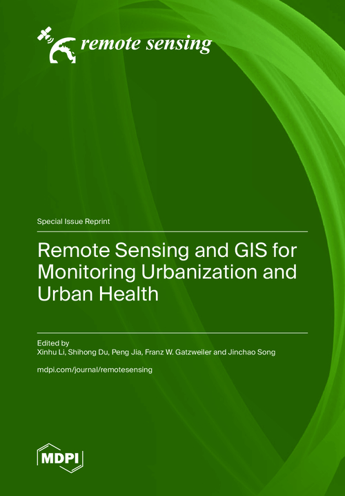 Remote Sensing and GIS for Monitoring Urbanization and Urban Health | MDPI Books