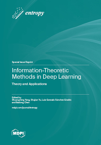 Information-Theoretic Methods in Deep Learning: Theory and Applications ... Information-Theoretic Methods in Deep Learning: Theory and Applications ...