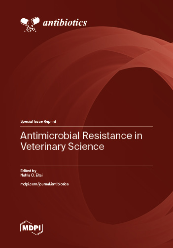 Antimicrobial Resistance in Veterinary Science | MDPI Books