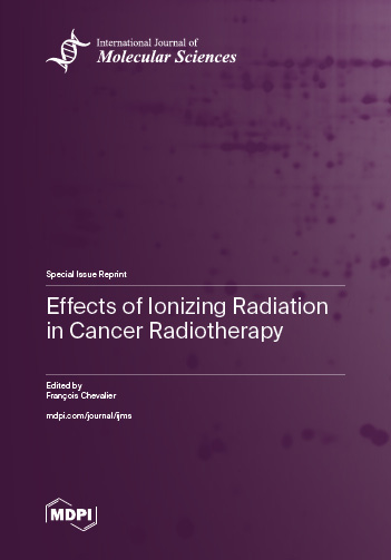 Effects of Ionizing Radiation in Cancer Radiotherapy | MDPI Books