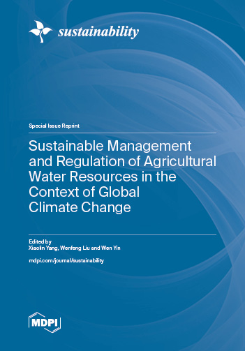 Sustainable Management and Regulation of Agricultural Water Resources in the Context of Global ...