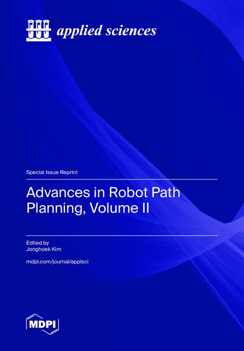 Advances In Robot Path Planning Volume Ii Mdpi Books