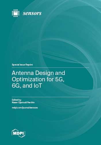 Antenna Design and Optimization for 5G, 6G, and IoT | MDPI Books