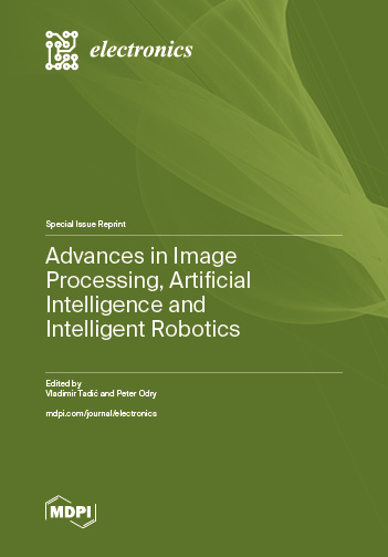 Advances in Image Processing, Artificial Intelligence and Intelligent Robotics | MDPI Books