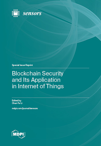Blockchain Security and Its Application in Internet of Things | MDPI Books