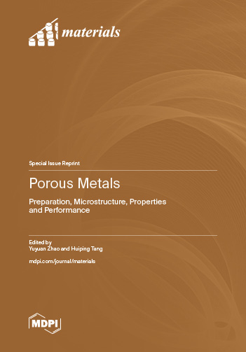 Porous Metals: Preparation, Microstructure, Properties and Performance | MDPI Books