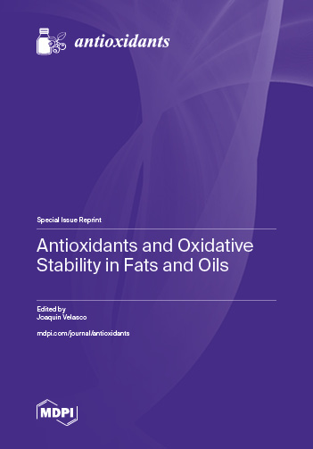 Antioxidants and Oxidative Stability in Fats and Oils | MDPI Books