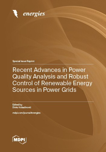 Recent Advances in Power Quality Analysis and Robust Control of Renewable Energy Sources in ...