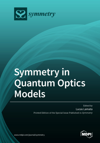 Symmetry In Quantum Optics Models Mdpi Books