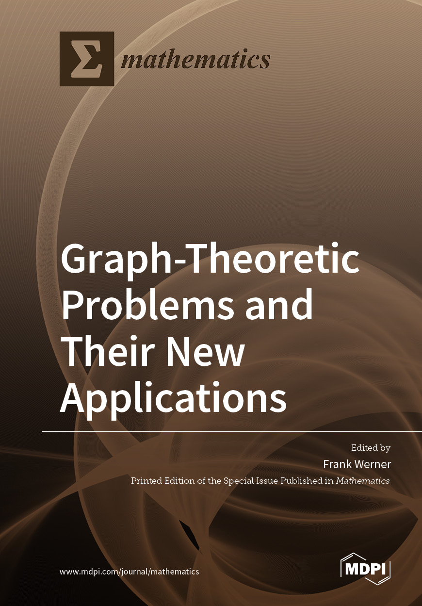 Graph Theoretic Problems And Their New Applications Mdpi Books
