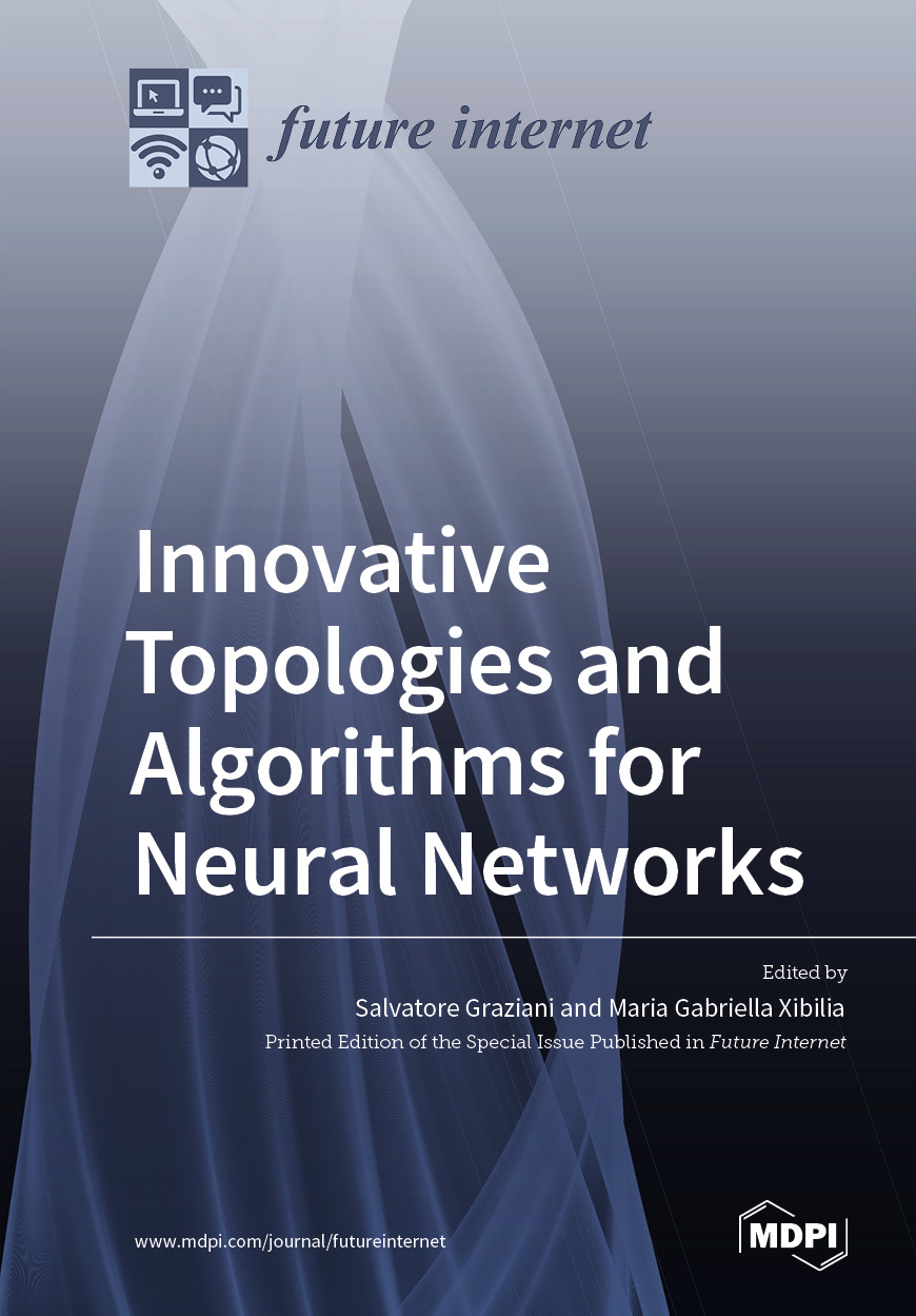 Innovative Topologies And Algorithms For Neural Networks Mdpi Books