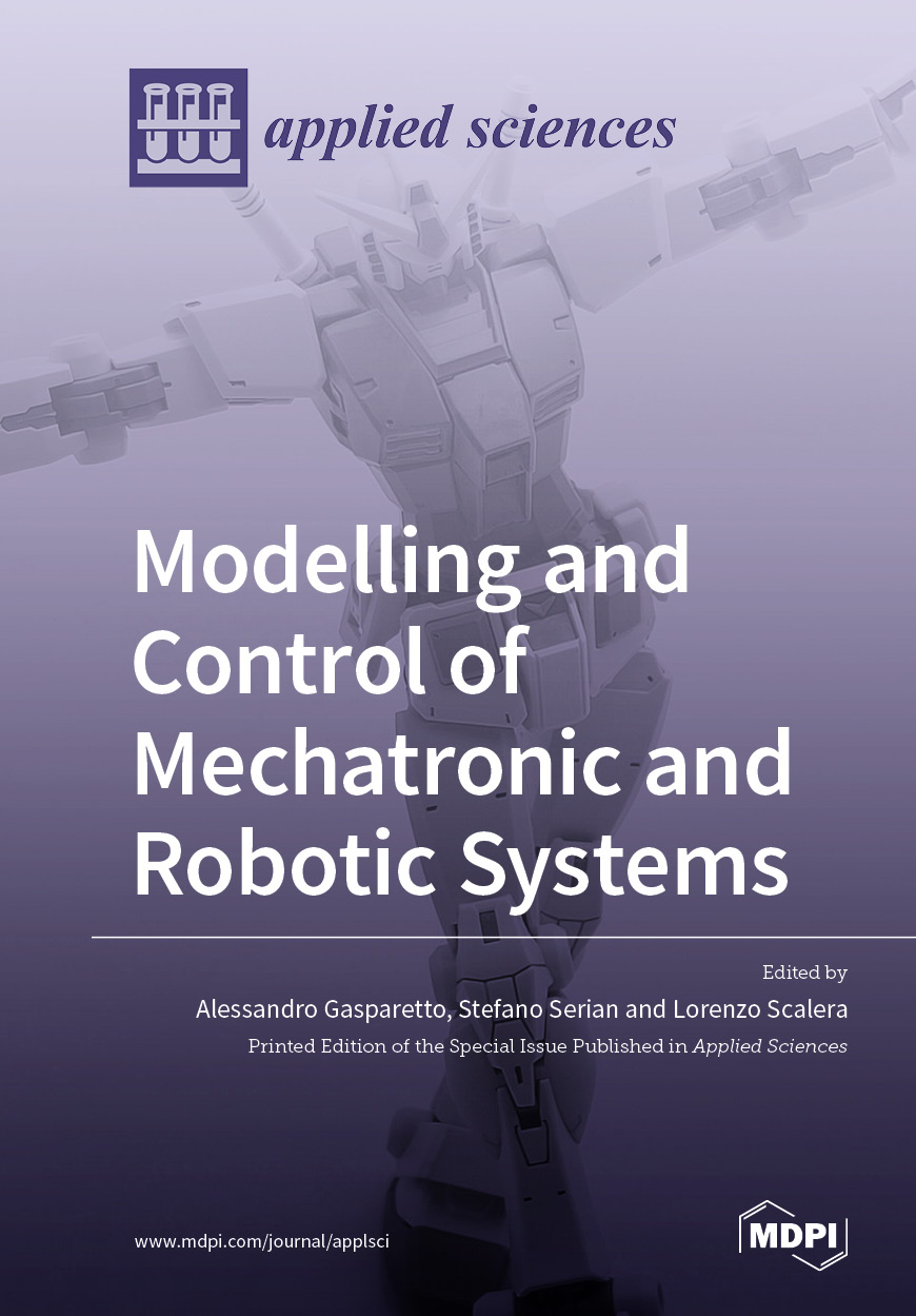 Modelling And Control Of Mechatronic And Robotic Systems Mdpi Books