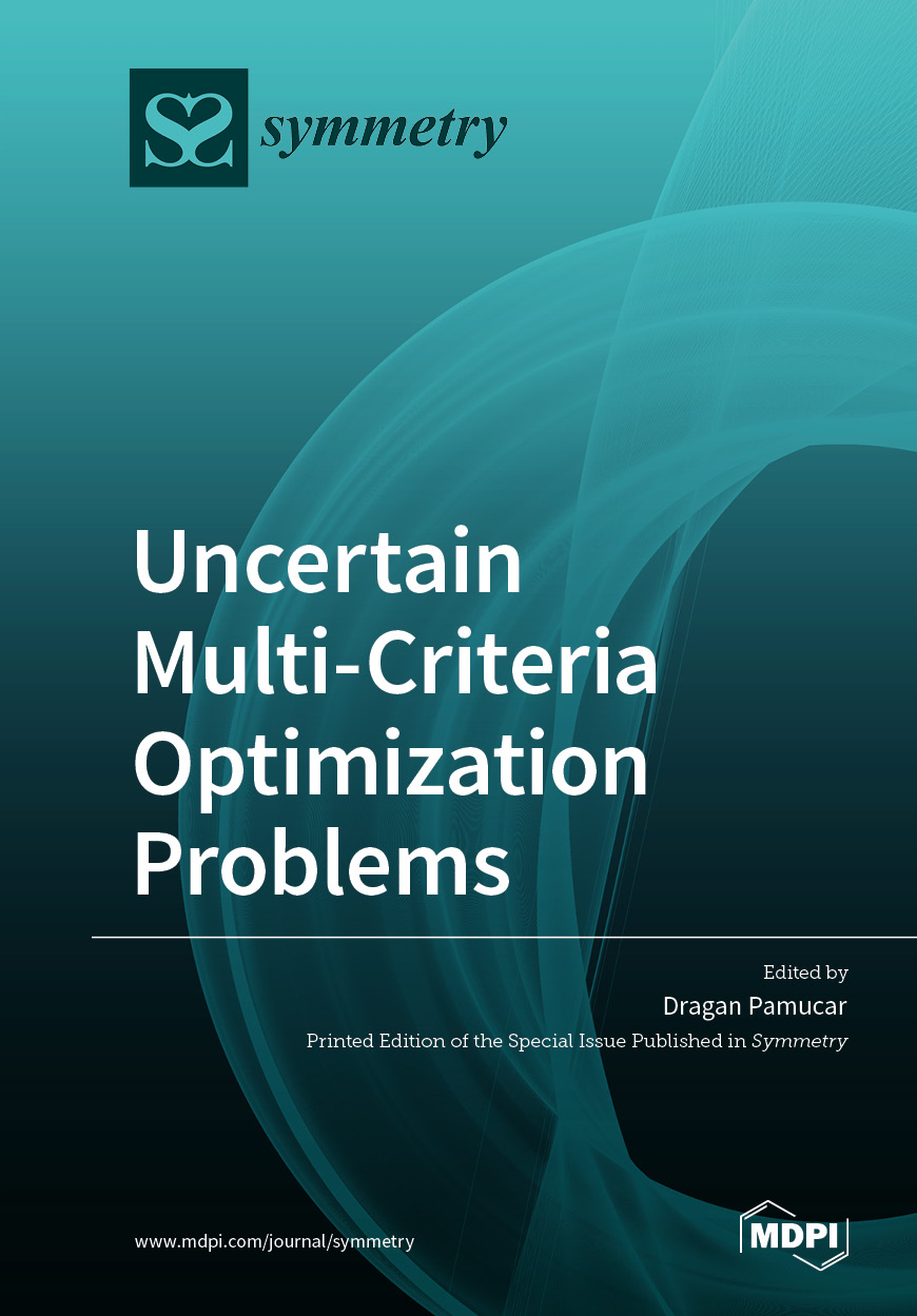 Uncertain Multi Criteria Optimization Problems Mdpi Books