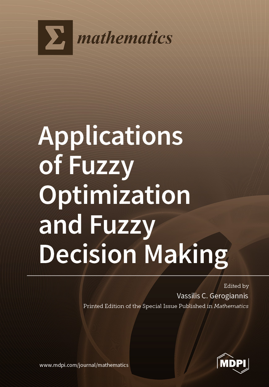Applications Of Fuzzy Optimization And Fuzzy Decision Making Mdpi Books