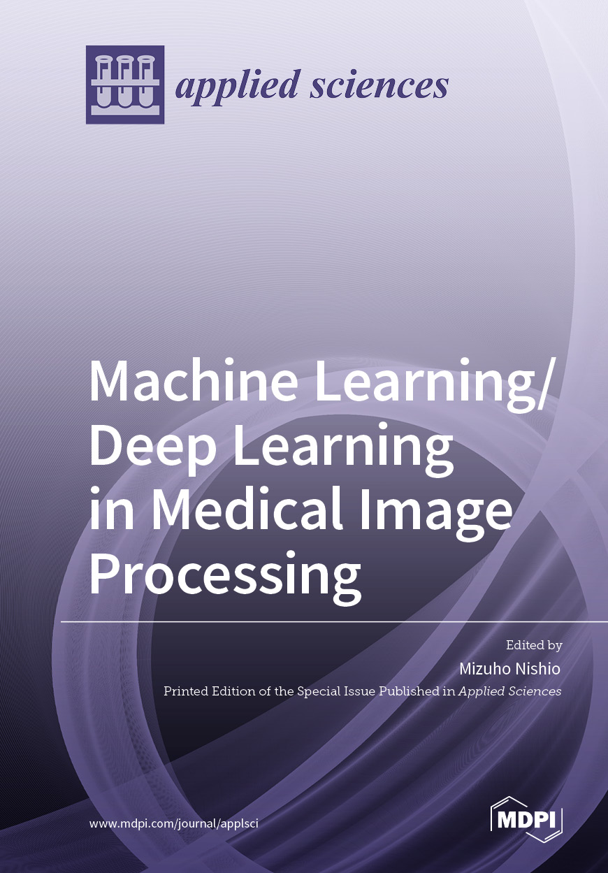 Machine Learning Deep Learning In Medical Image Processing MDPI Books Machine Learning Deep Learning In Medical Image Processing MDPI Books