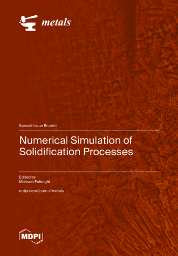 Numerical Simulation Of Solidification Processes Mdpi Books