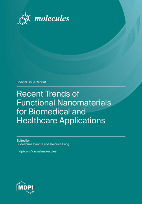 Recent Trends Of Functional Nanomaterials For Biomedical And Healthcare Applications Mdpi Books