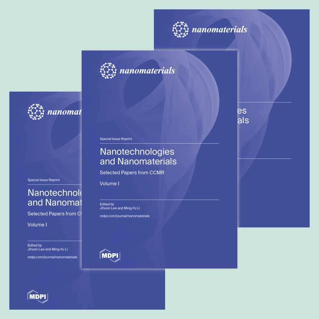 Nanotechnologies And Nanomaterials Selected Papers From Ccmr Mdpi Books