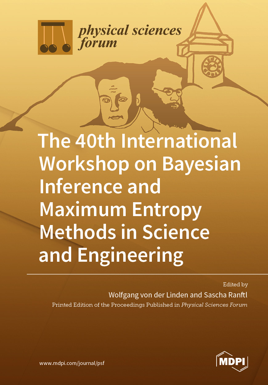 The 40th International Workshop on Bayesian Inference and Maximum Entropy Methods in Science and ...