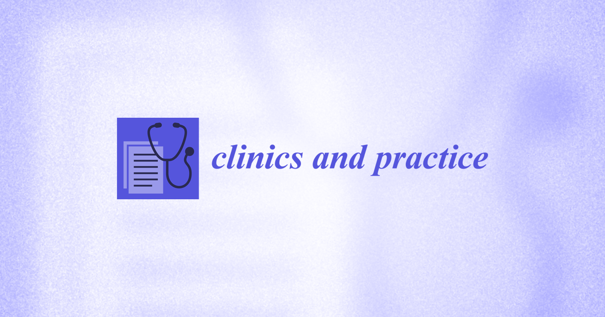 Aims & Scope | Clinics and Practice | MDPI