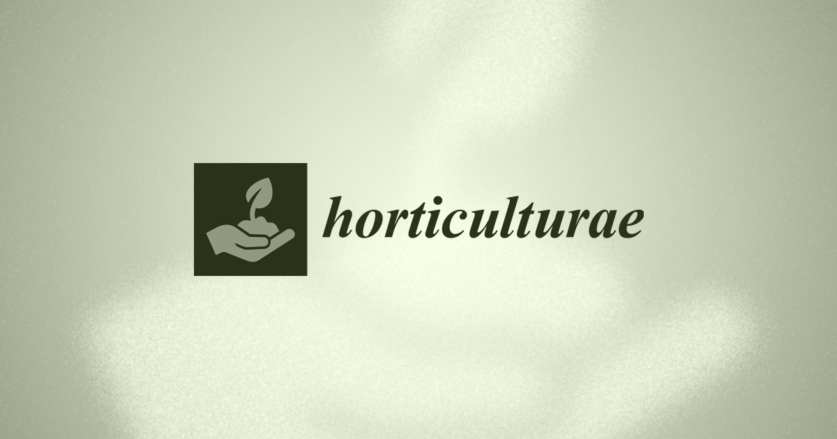 Horticulturae | Open Access Journal | MDPI